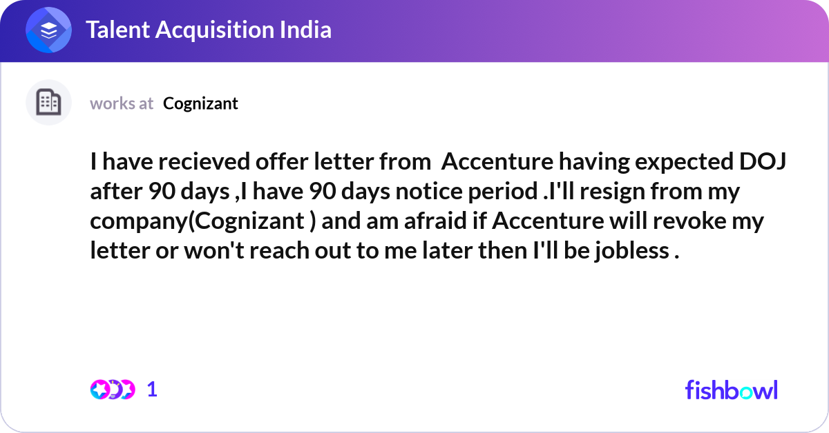 I have recieved offer letter from Accenture havin... | Fishbowl