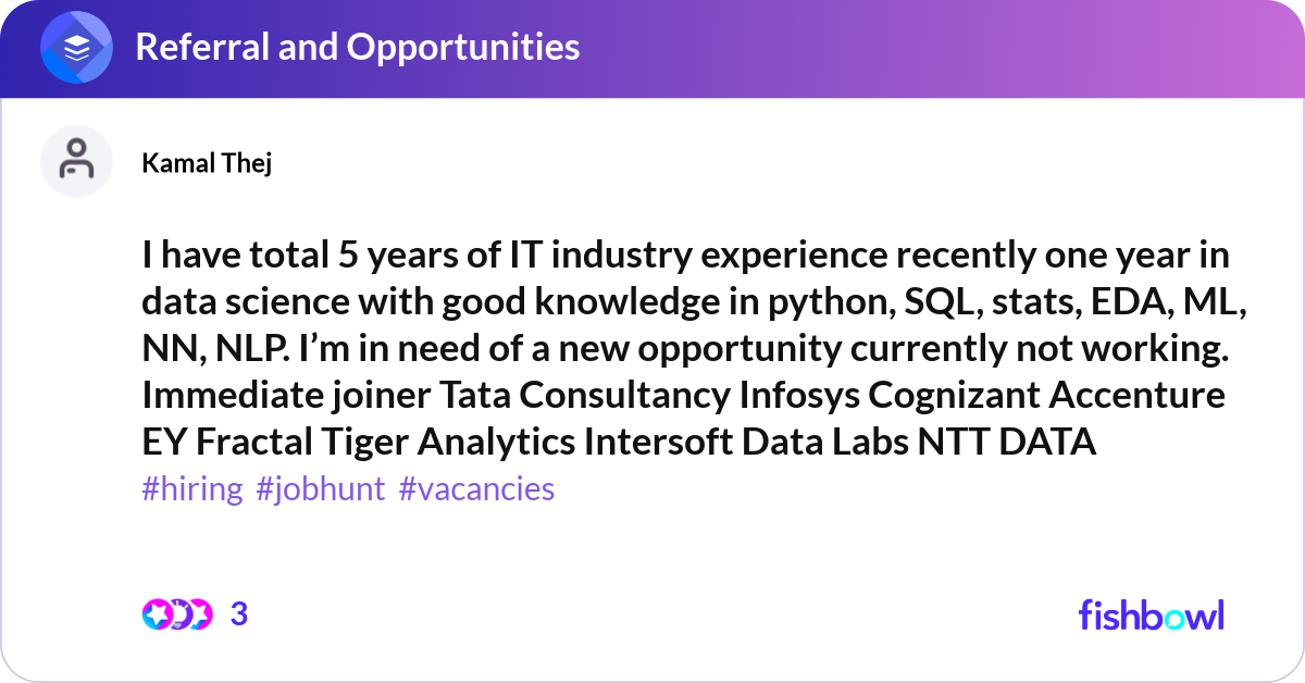 I have total 5 years of IT industry experience rec... | Fishbowl