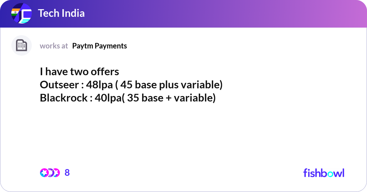 I have two offers Outseer : 48lpa ( 45 base plus ... | Fishbowl