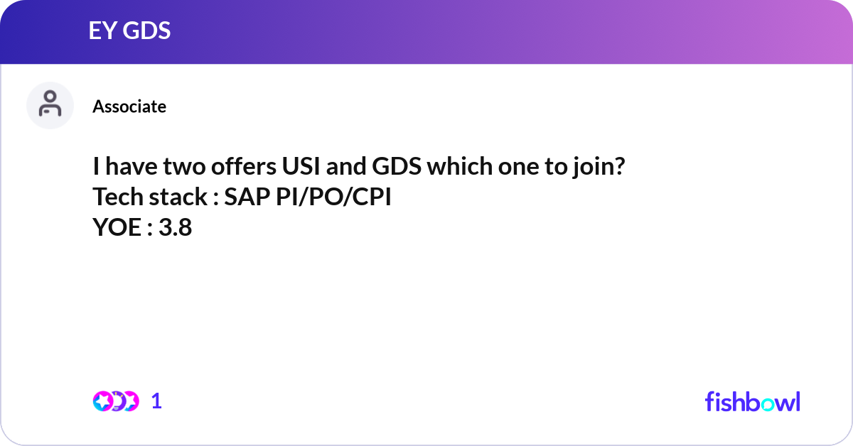 I have two offers USI and GDS which one to join? T... | Fishbowl