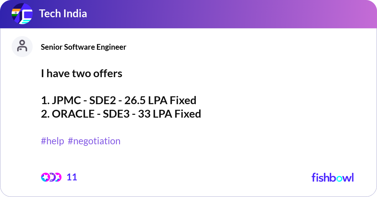 I have two offers 1. JPMC - SDE2 - 26.5 LPA Fixed... | Fishbowl