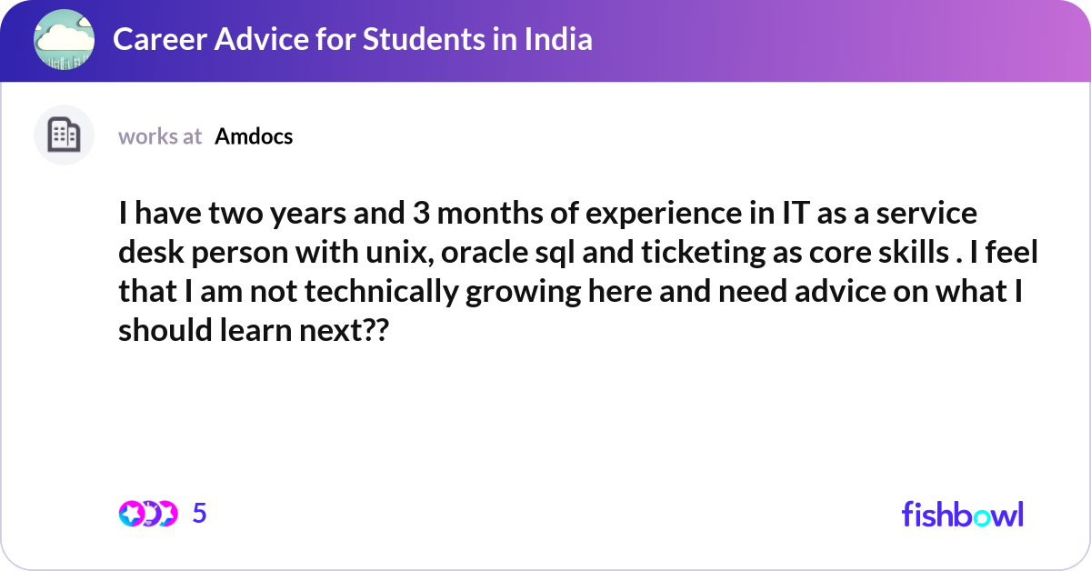 I have two years and 3 months of experience in IT ... | Fishbowl