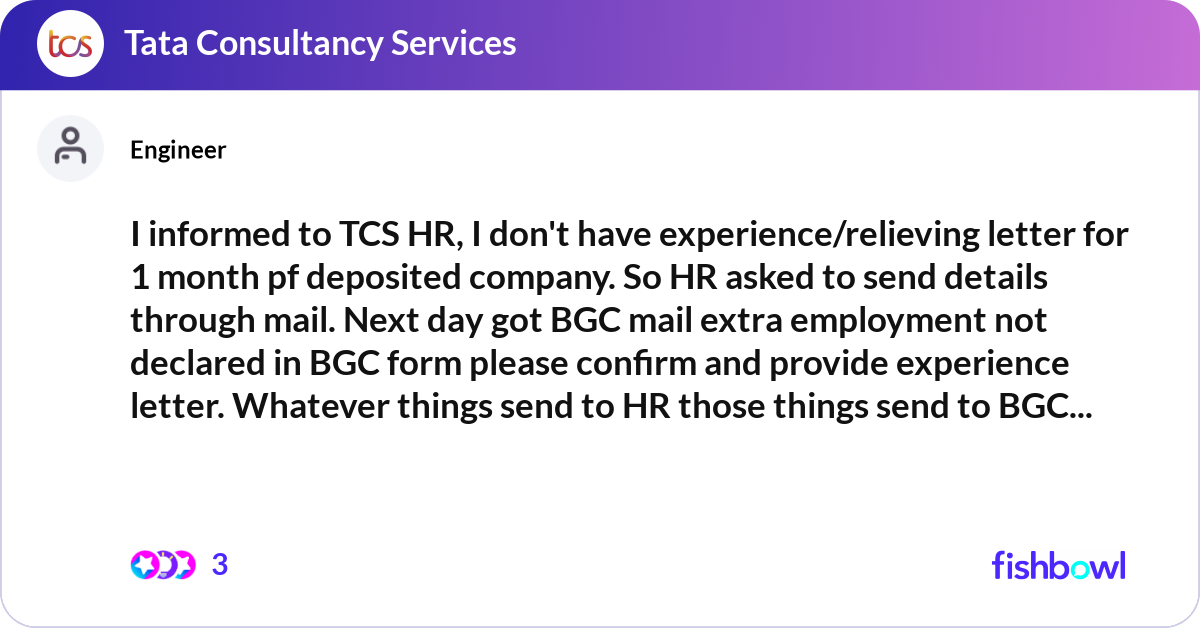 I informed to TCS HR, I don't have experience/reli... | Fishbowl