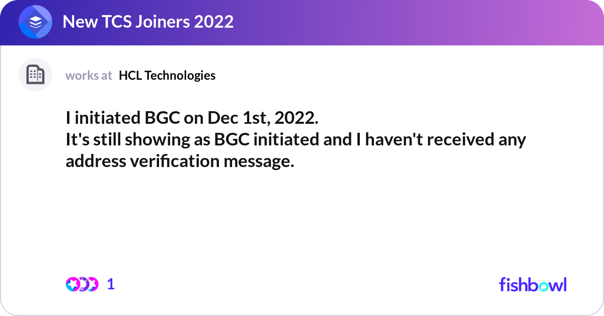 I initiated BGC on Dec 1st, 2022. It's still show... | Fishbowl