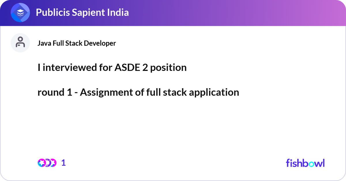 I interviewed for ASDE 2 position round 1 - Assig... | Fishbowl