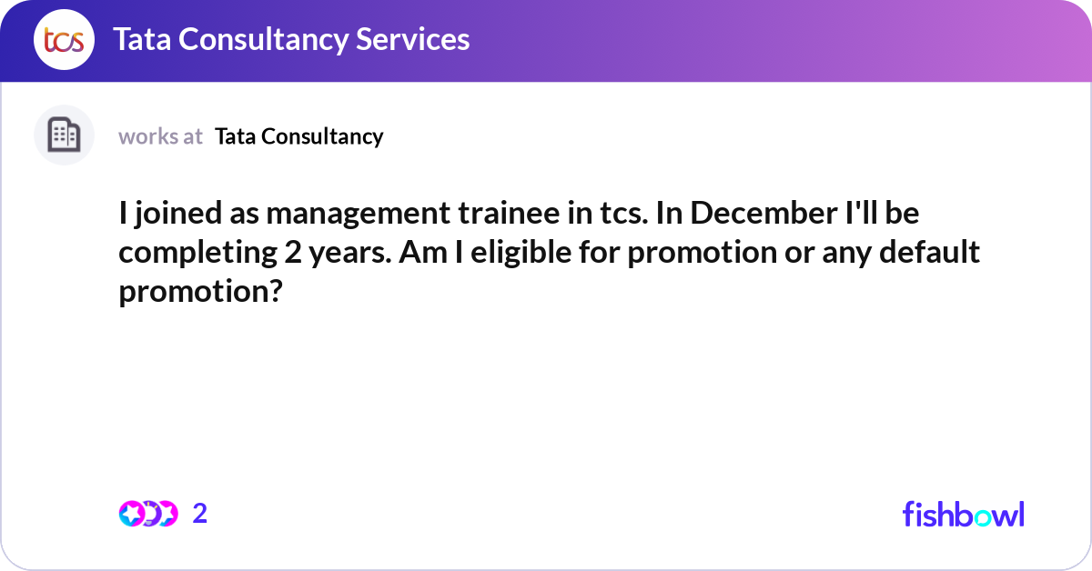 I joined as management trainee in tcs. In December... | Fishbowl