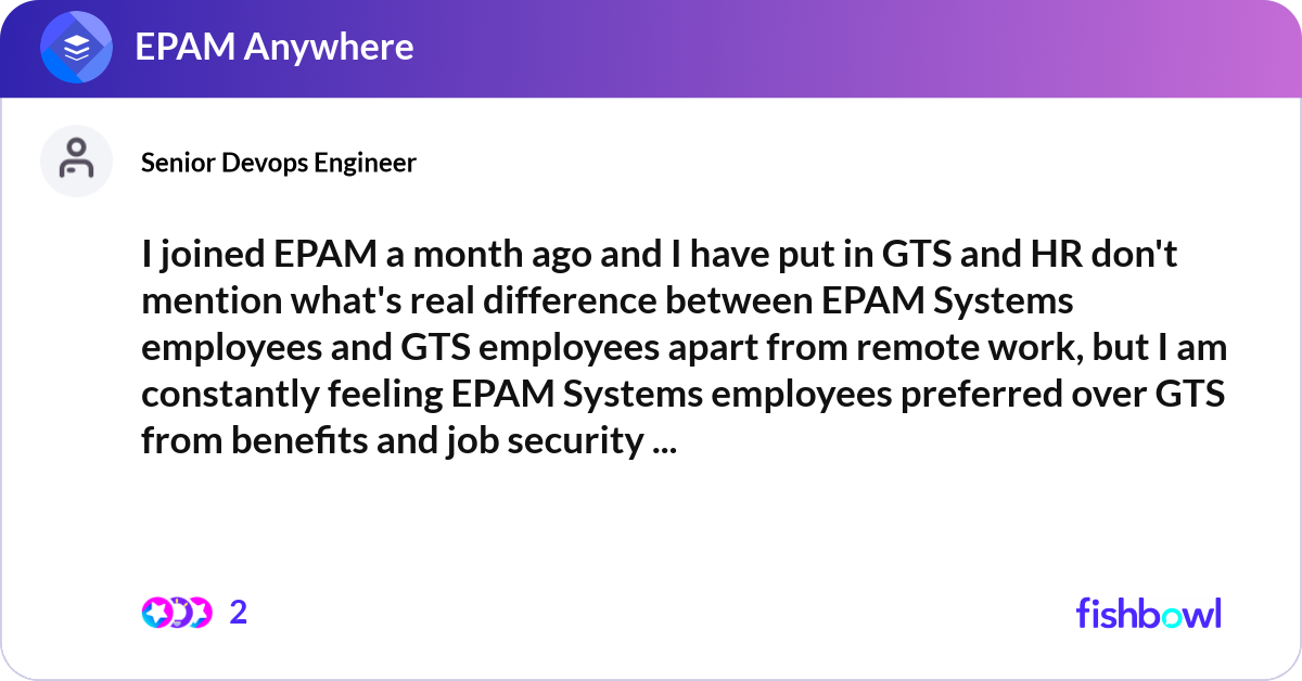 I joined EPAM a month ago and I have put in GTS an... | Fishbowl