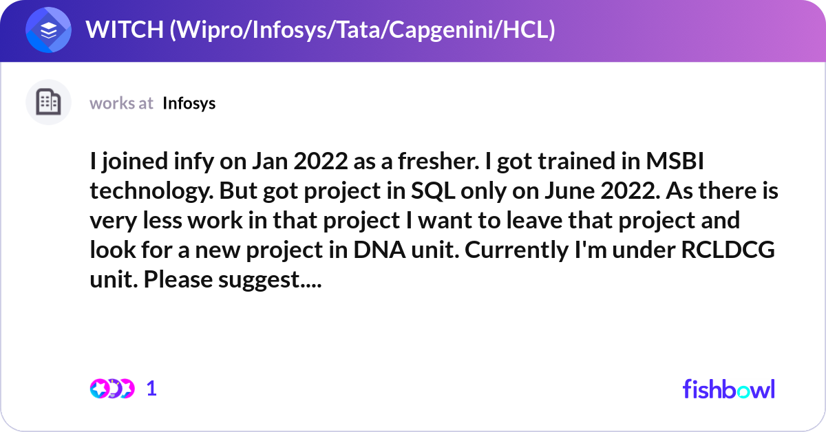 I joined infy on Jan 2022 as a fresher. I got trai... | Fishbowl