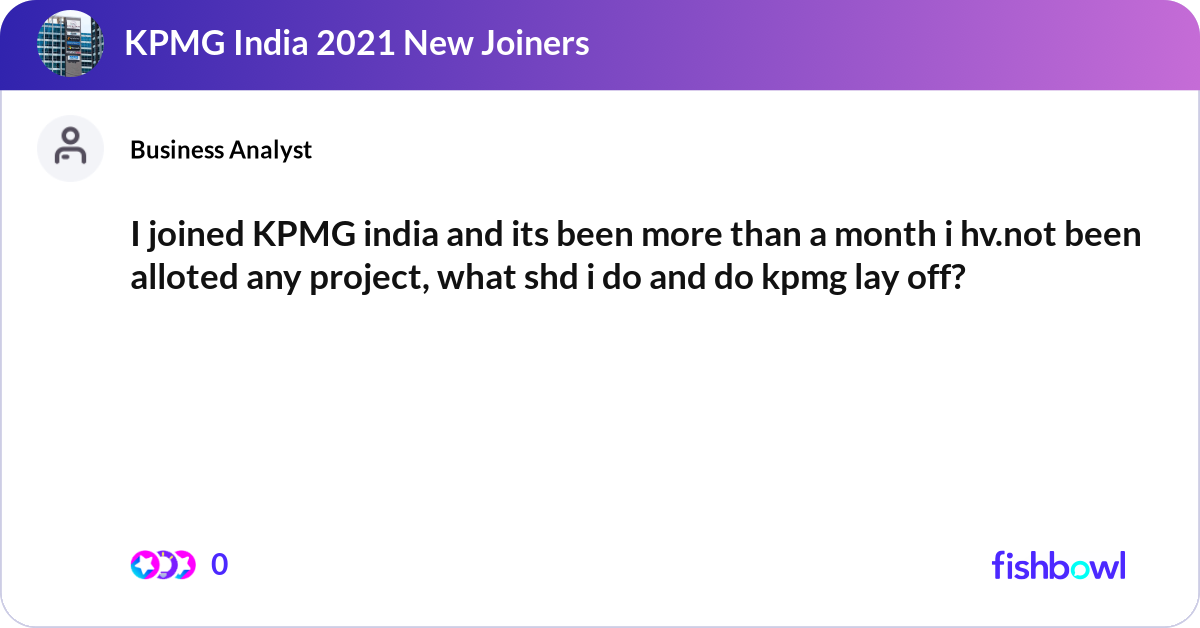 I joined KPMG india and its been more than a month... | Fishbowl