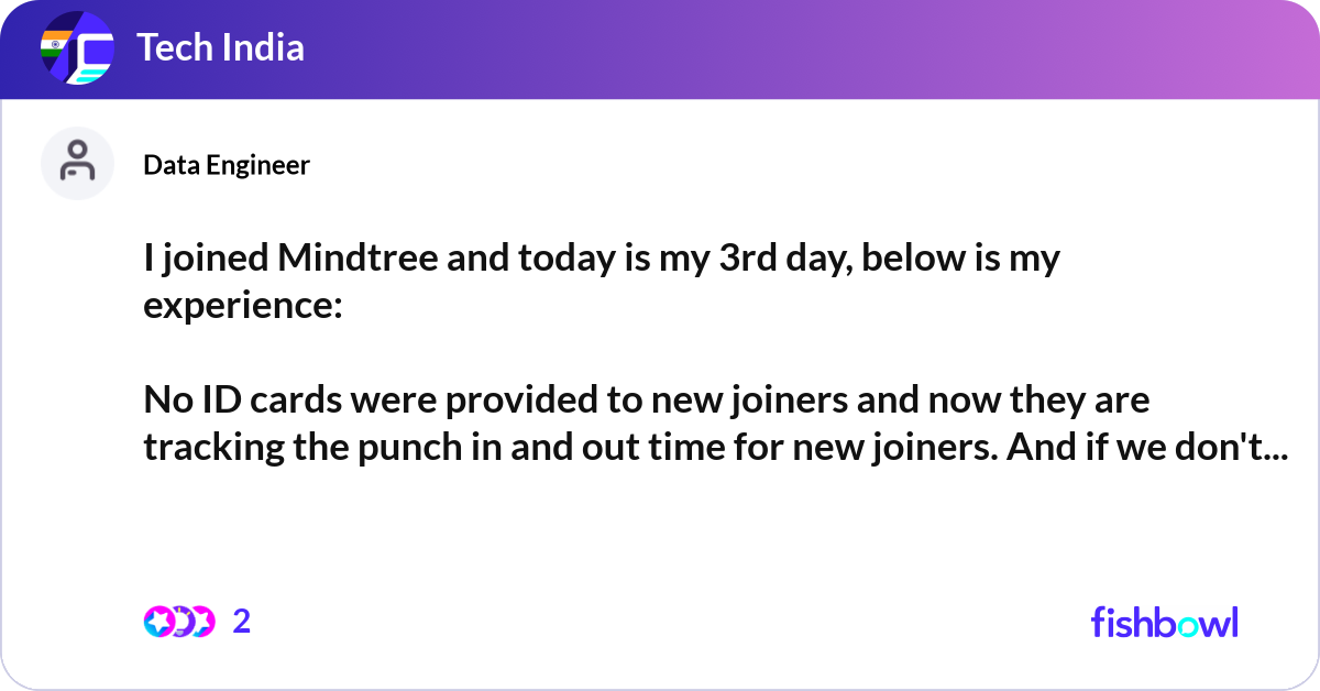 I joined Mindtree and today is my 3rd day, below i... | Fishbowl