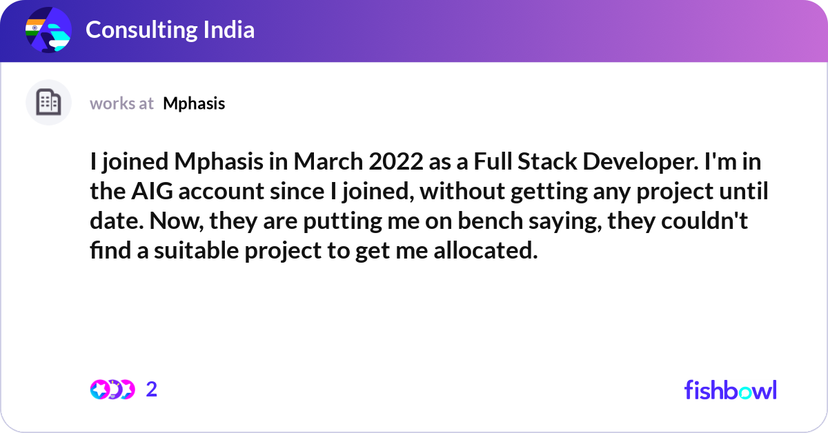 I joined Mphasis in March 2022 as a Full Stack Dev... | Fishbowl
