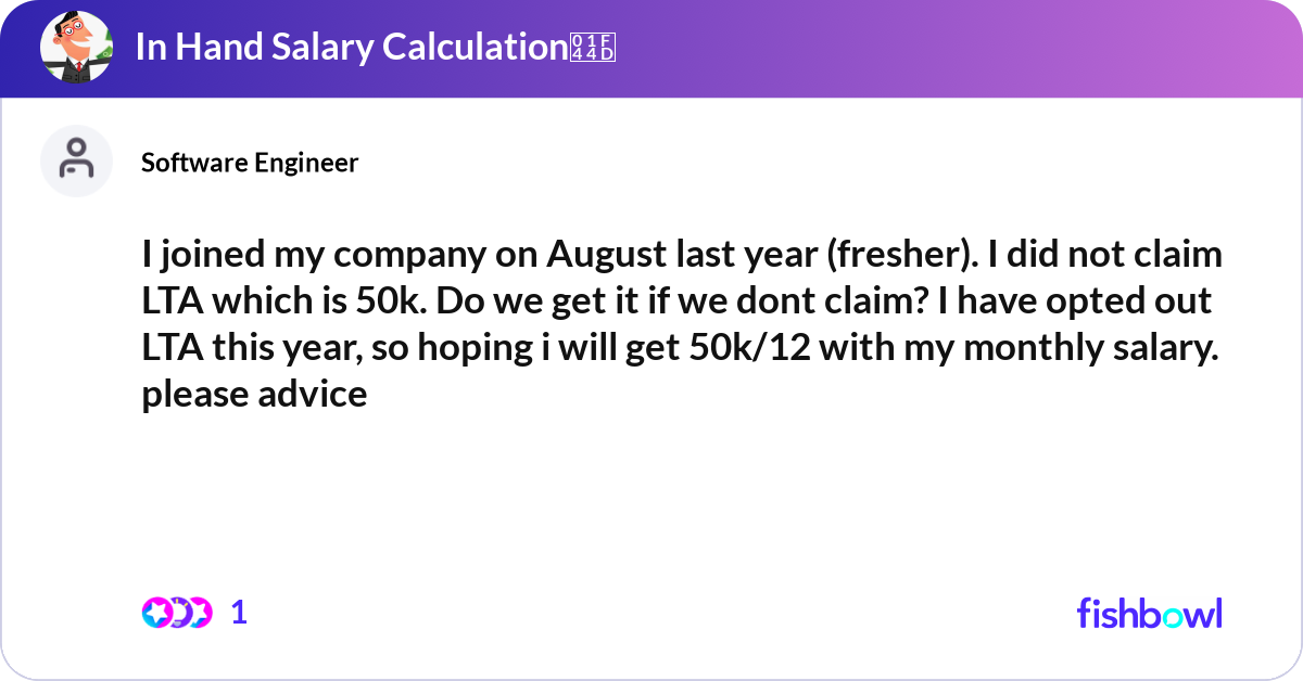 I joined my company on August last year (fresher).... | Fishbowl