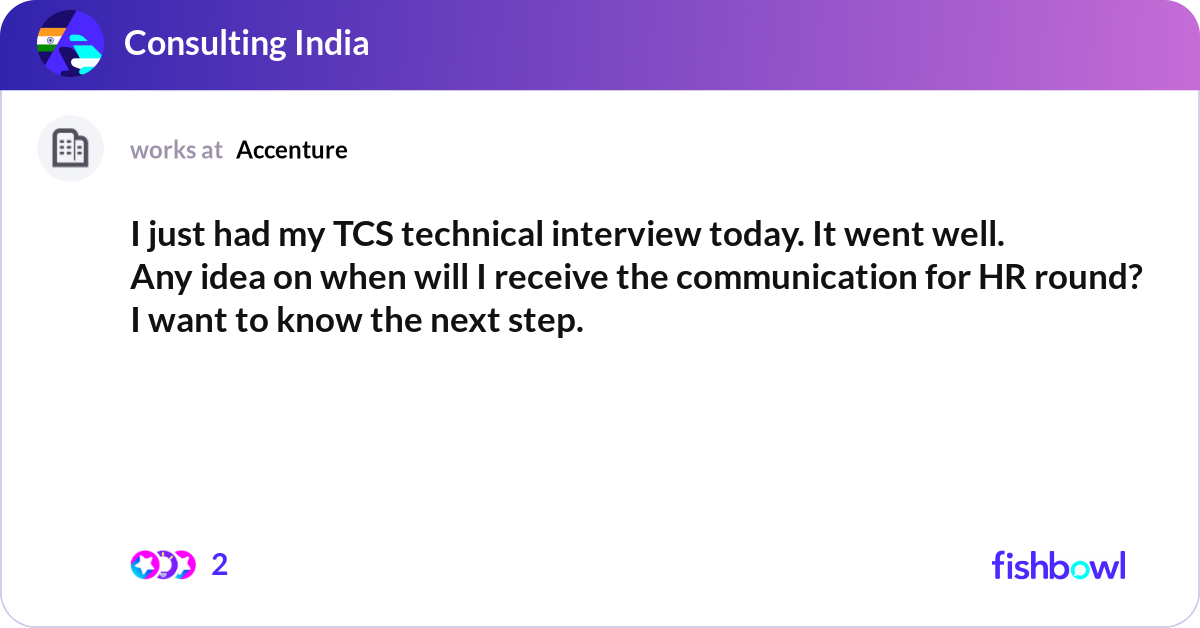 I just had my TCS technical interview today. It we... | Fishbowl