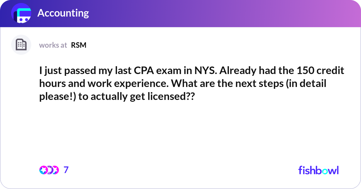 I just passed my last CPA exam in NYS. Already had... | Fishbowl