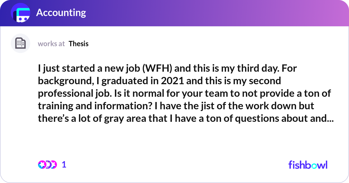 I just started a new job (WFH) and this is my thir... | Fishbowl