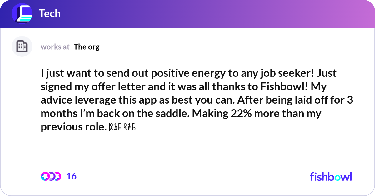 I just want to send out positive energy to any job... | Fishbowl