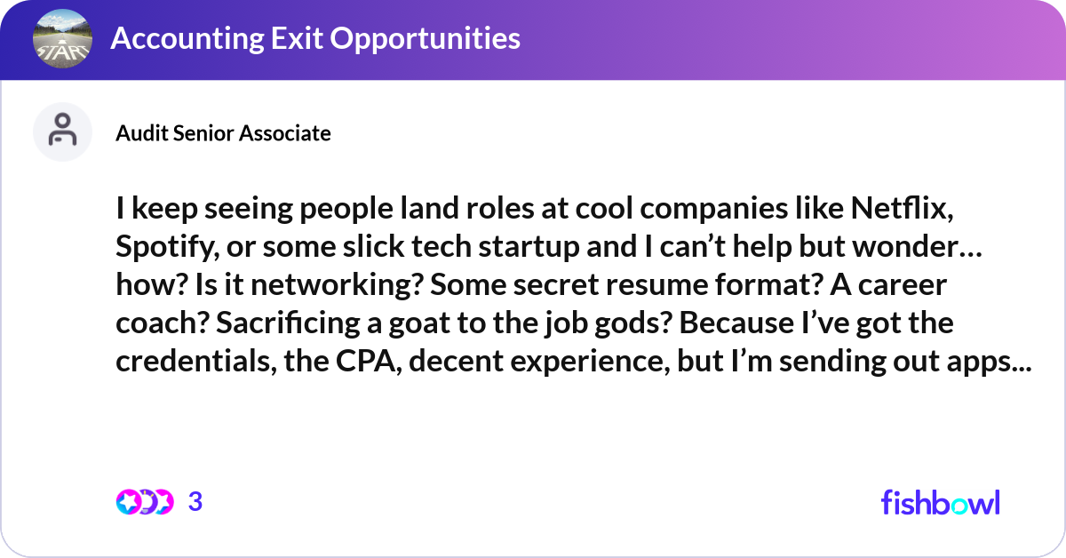 I keep seeing people land roles at cool companies ... | Fishbowl