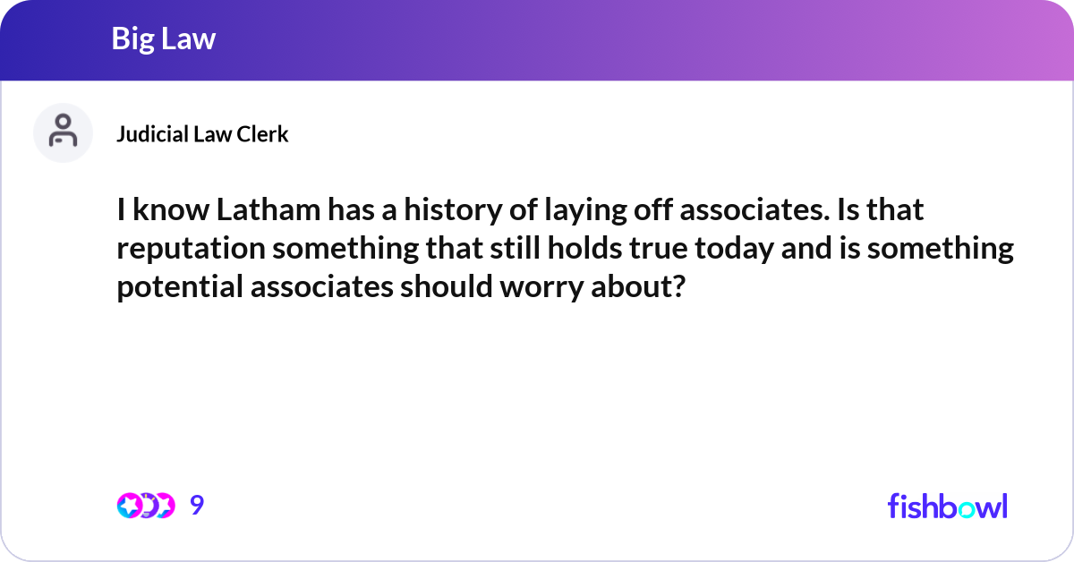 I know Latham has a history of laying off associat... | Fishbowl