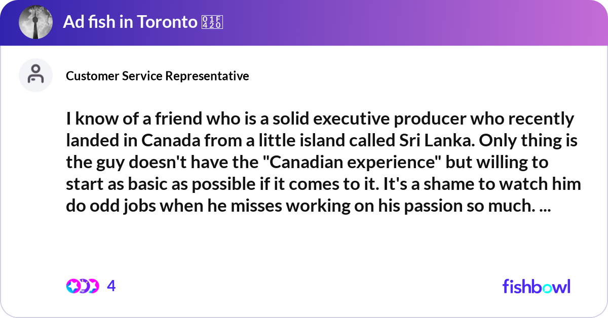 I know of a friend who is a solid executive produc... | Fishbowl