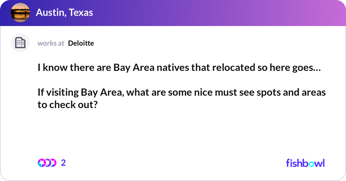 I know there are Bay Area natives that relocated s... | Fishbowl