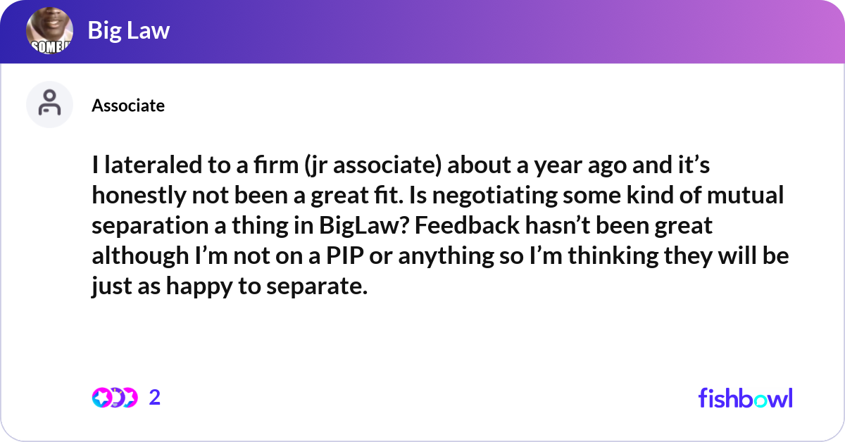 I lateraled to a firm (jr associate) about a year ... | Fishbowl