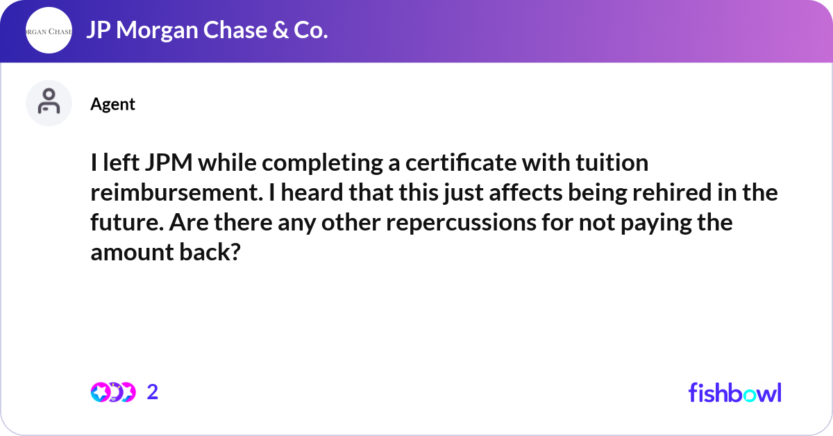 I left JPM while completing a certificate with tui... | Fishbowl