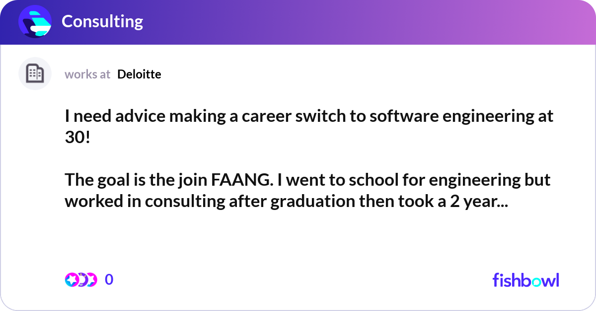 I need advice making a career switch to software e... | Fishbowl