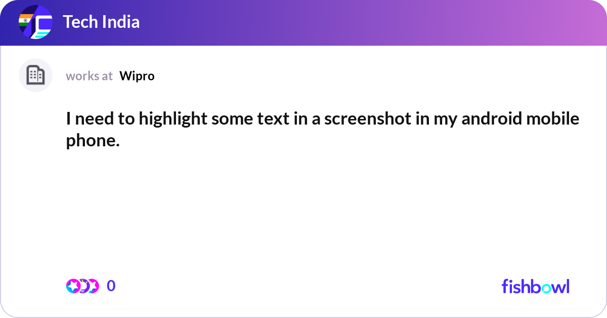 I need to highlight some text in a screenshot in m... | Fishbowl
