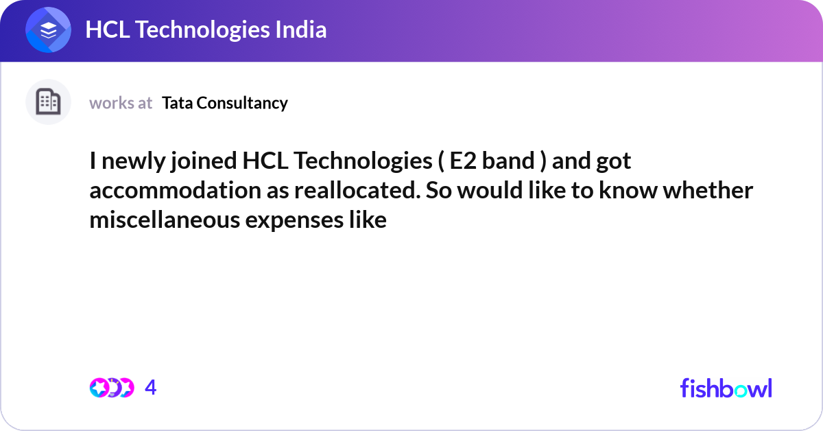 I newly joined HCL Technologies ( E2 band ) and go... | Fishbowl