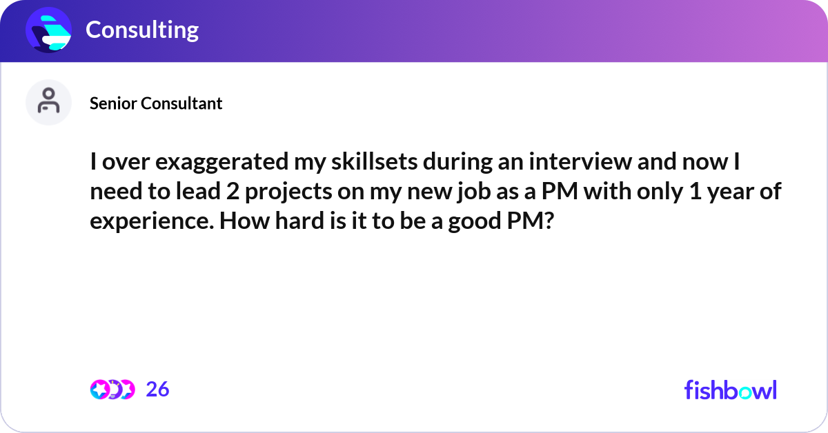I over exaggerated my skillsets during an intervie... | Fishbowl
