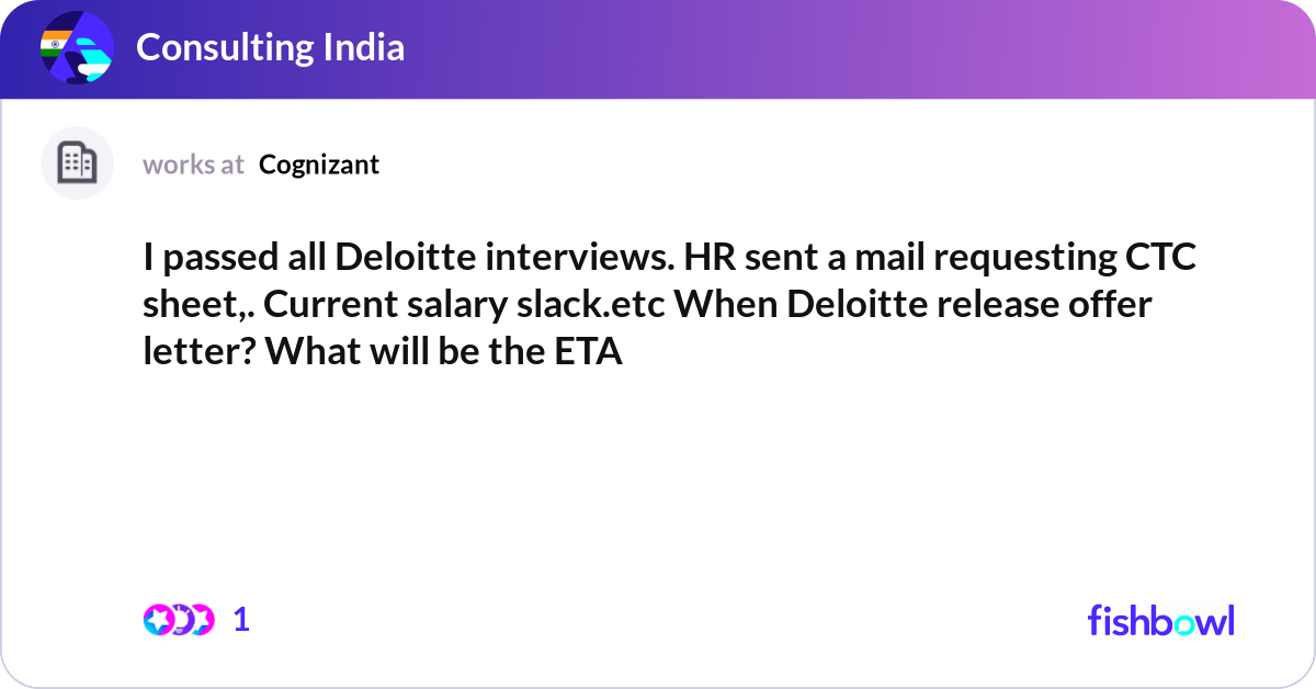 I passed all Deloitte interviews. HR sent a mail r... | Fishbowl