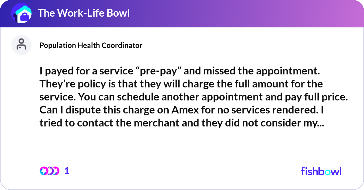 I payed for a service “pre-pay” and missed the app... | Fishbowl