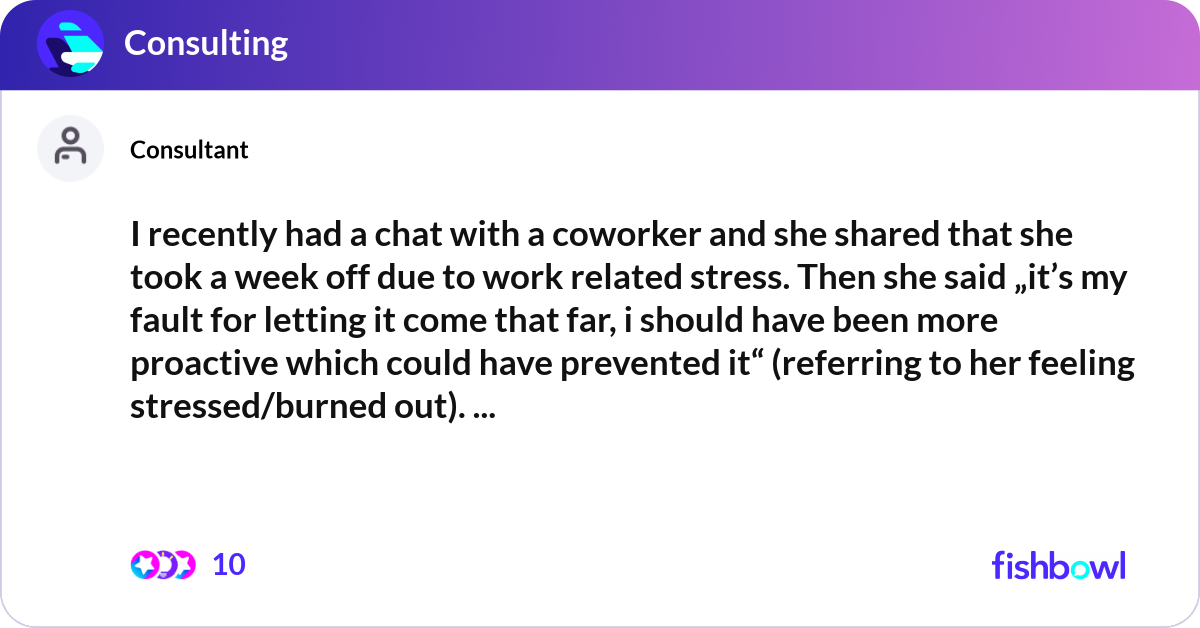 I recently had a chat with a coworker and she shar... | Fishbowl