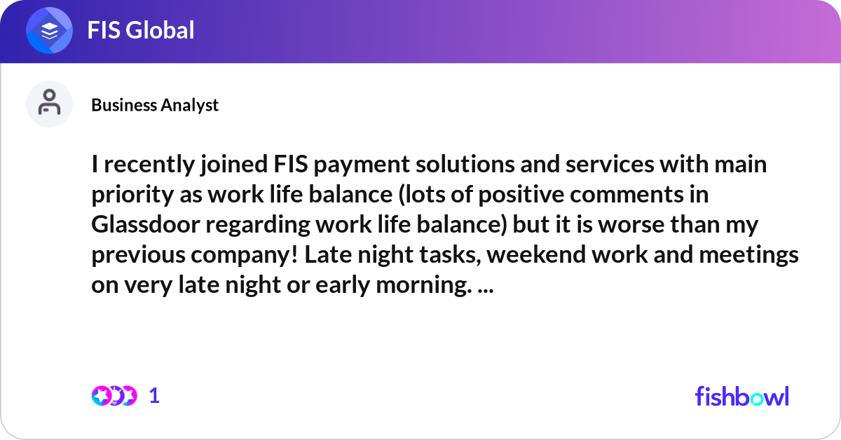 I recently joined FIS payment solutions and servic... | Fishbowl