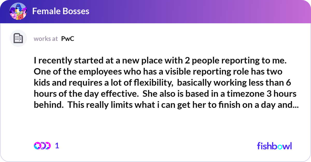 I recently started at a new place with 2 people re... | Fishbowl