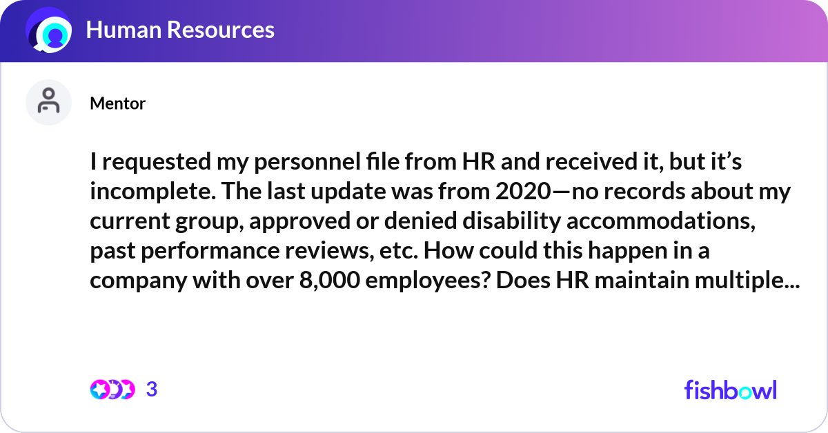 I requested my personnel file from HR and received... | Fishbowl