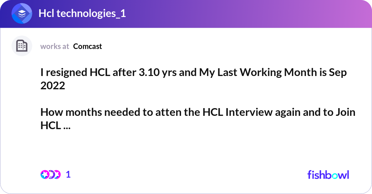 I resigned HCL after 3.10 yrs and My Last Working ... | Fishbowl