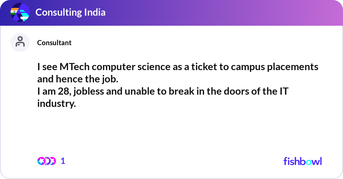 I see MTech computer science as a ticket to campus... | Fishbowl