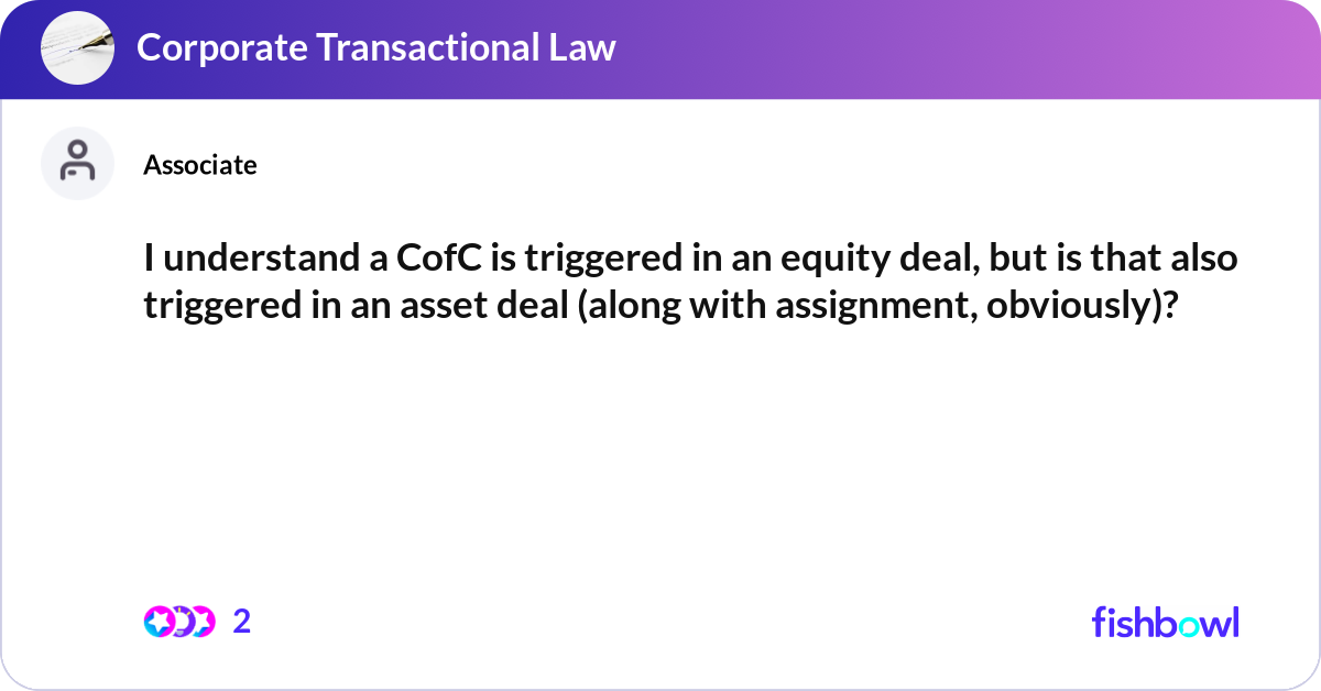 I understand a CofC is triggered in an equity deal... | Fishbowl