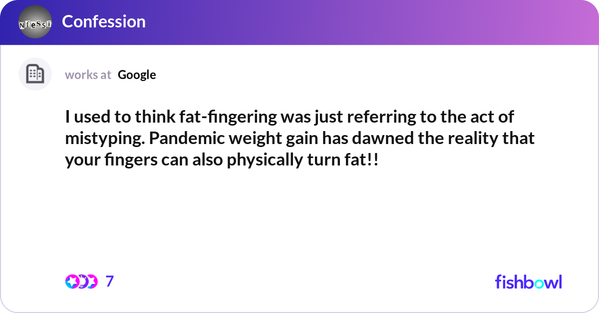 I used to think fat-fingering was just referring t... | Fishbowl