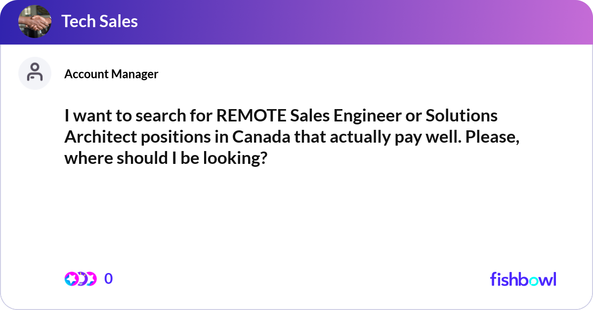 I want to search for REMOTE Sales Engineer or Solu... | Fishbowl