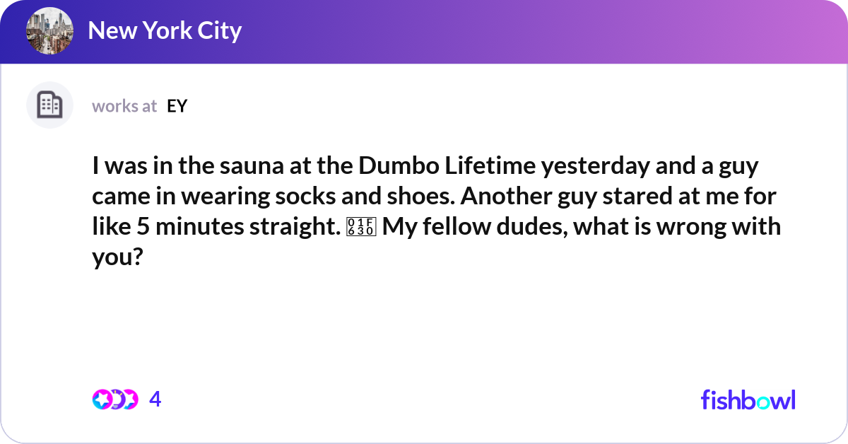 I was in the sauna at the Dumbo Lifetime yesterday... | Fishbowl