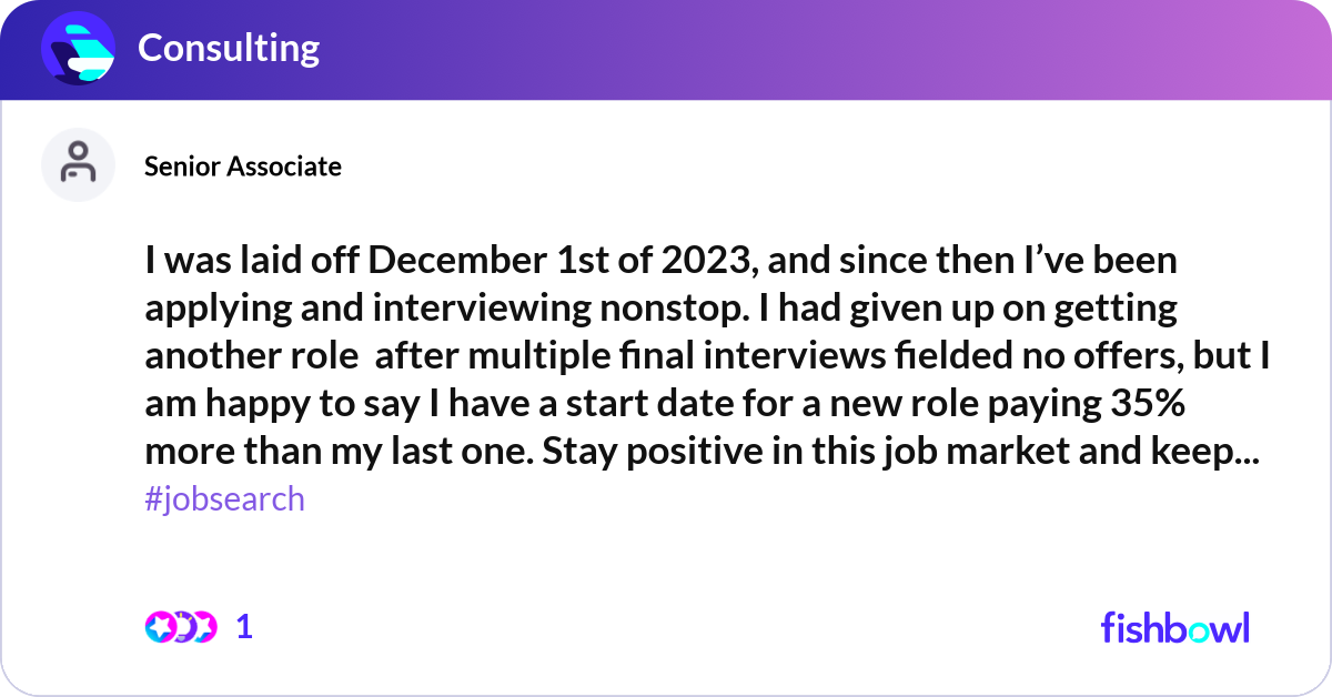 I was laid off December 1st of 2023, and since the... | Fishbowl