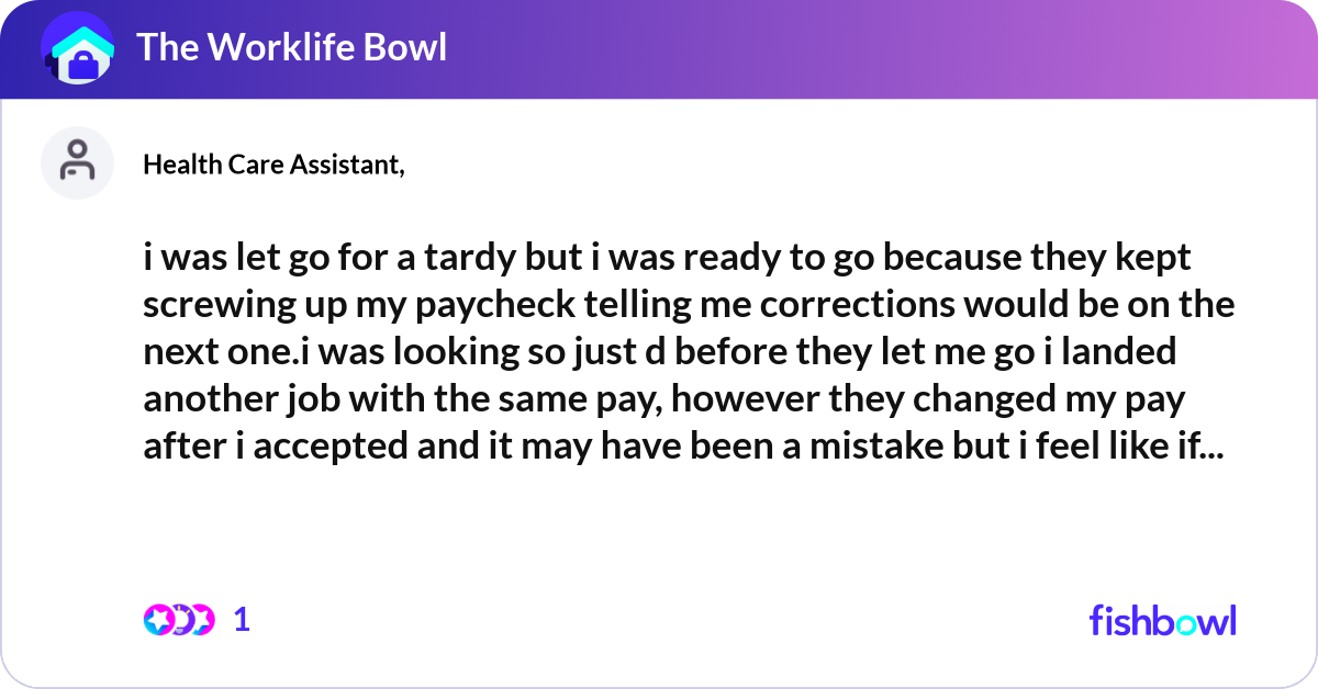 i was let go for a tardy but i was ready to go bec... | Fishbowl