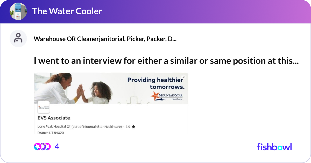 I went to an interview for either a similar or sam... | Fishbowl