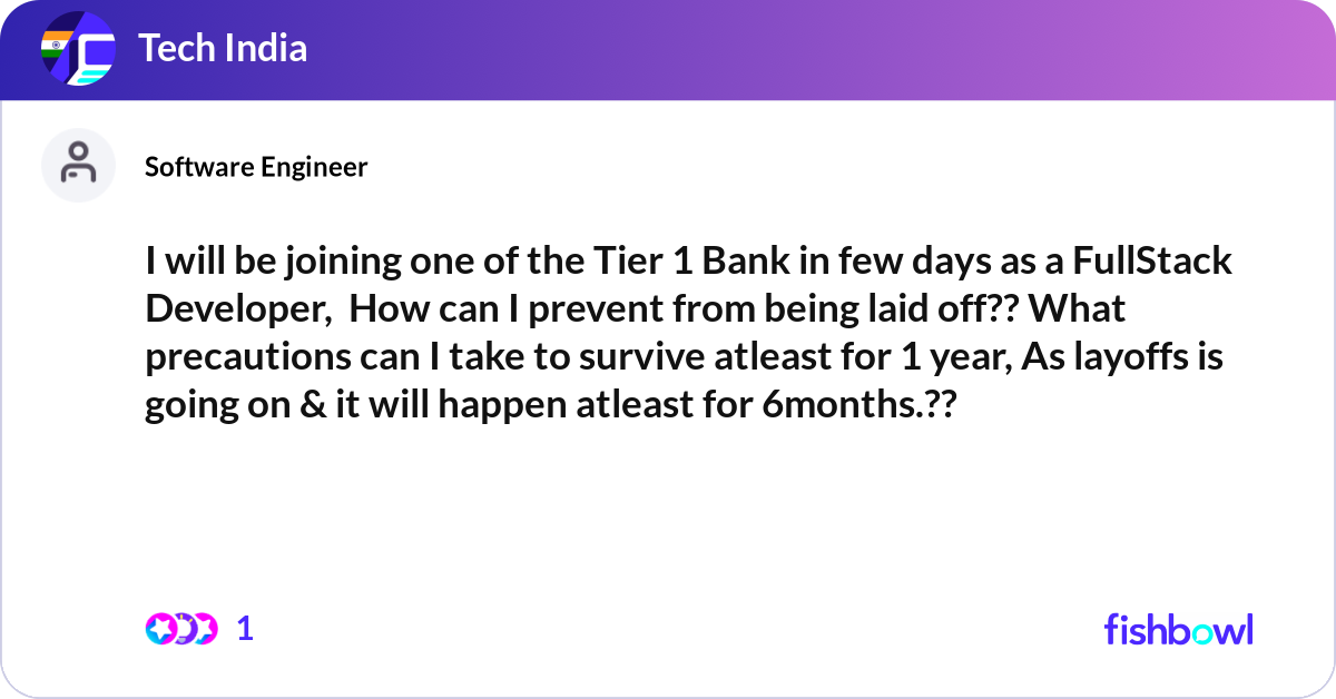 I will be joining one of the Tier 1 Bank in few da... | Fishbowl