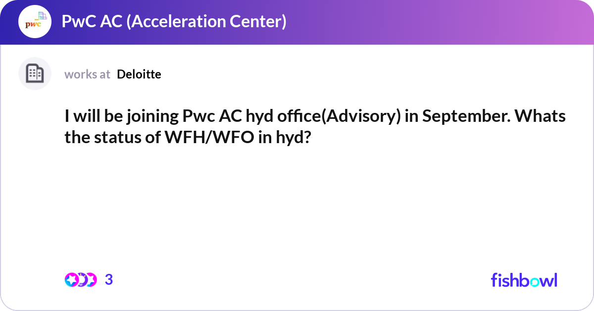 I will be joining Pwc AC hyd office(Advisory) in S... | Fishbowl