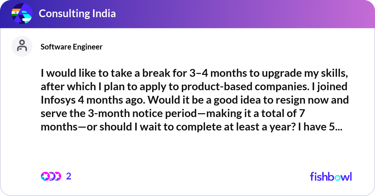 I would like to take a break for 3–4 months to upg... | Fishbowl
