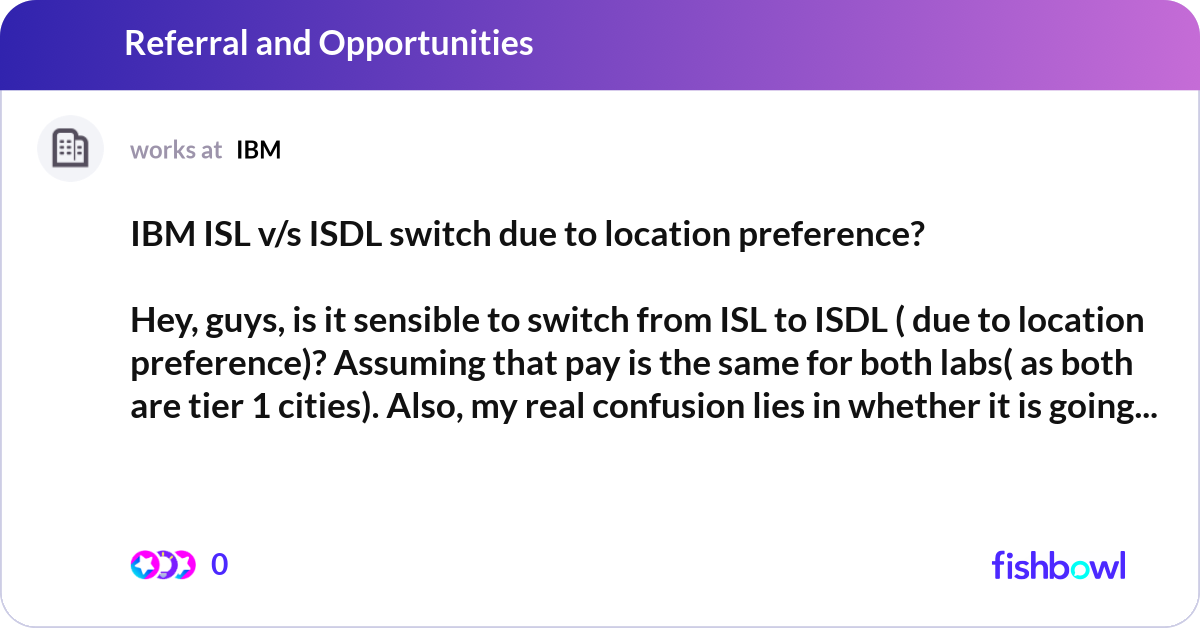IBM ISL v/s ISDL switch due to location preference... | Fishbowl