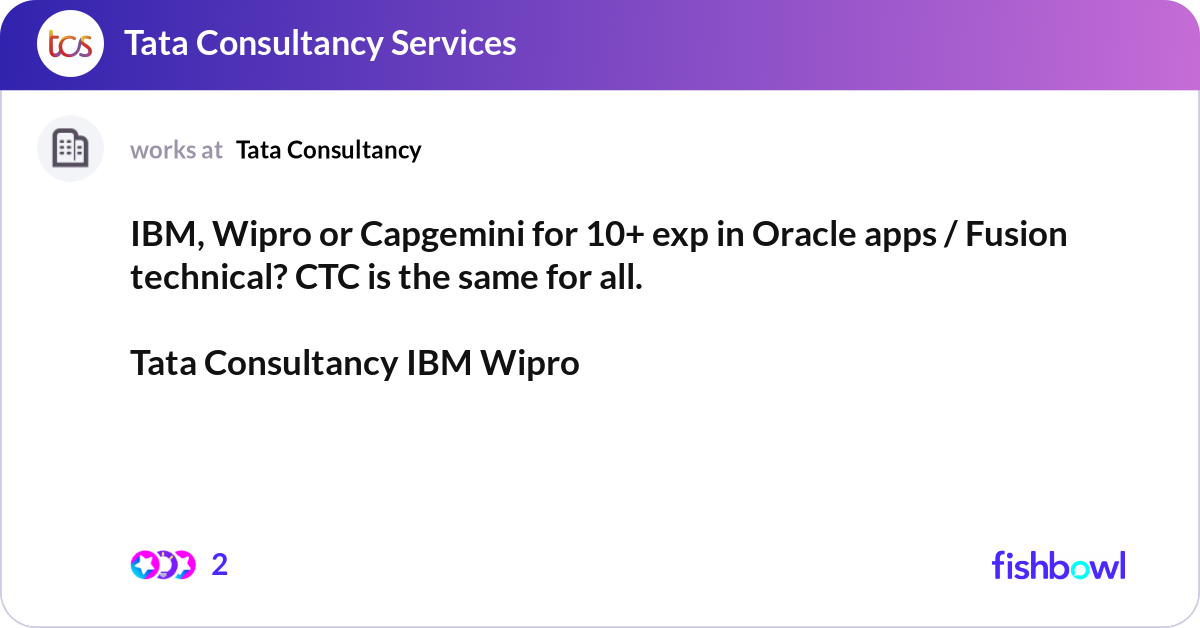 IBM, Wipro or Capgemini for 10+ exp in Oracle apps... | Fishbowl